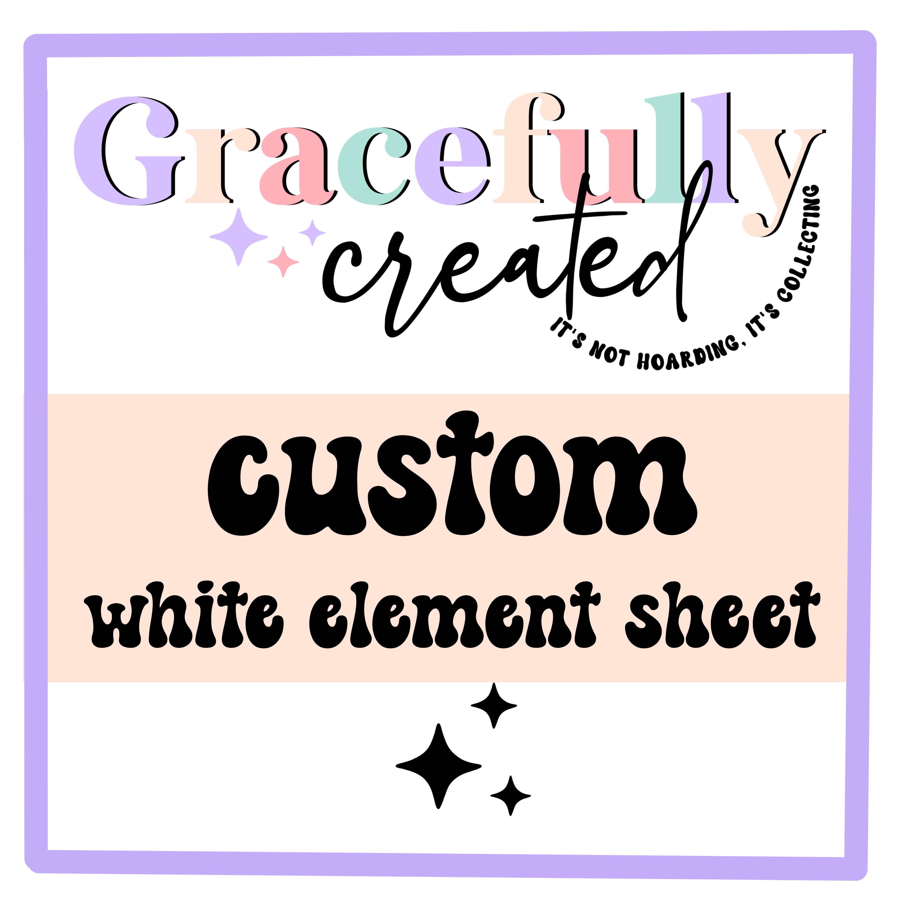Custom Element Sheets – Gracefully Created CCD Custom Element Sheets – Gracefully Created CCD